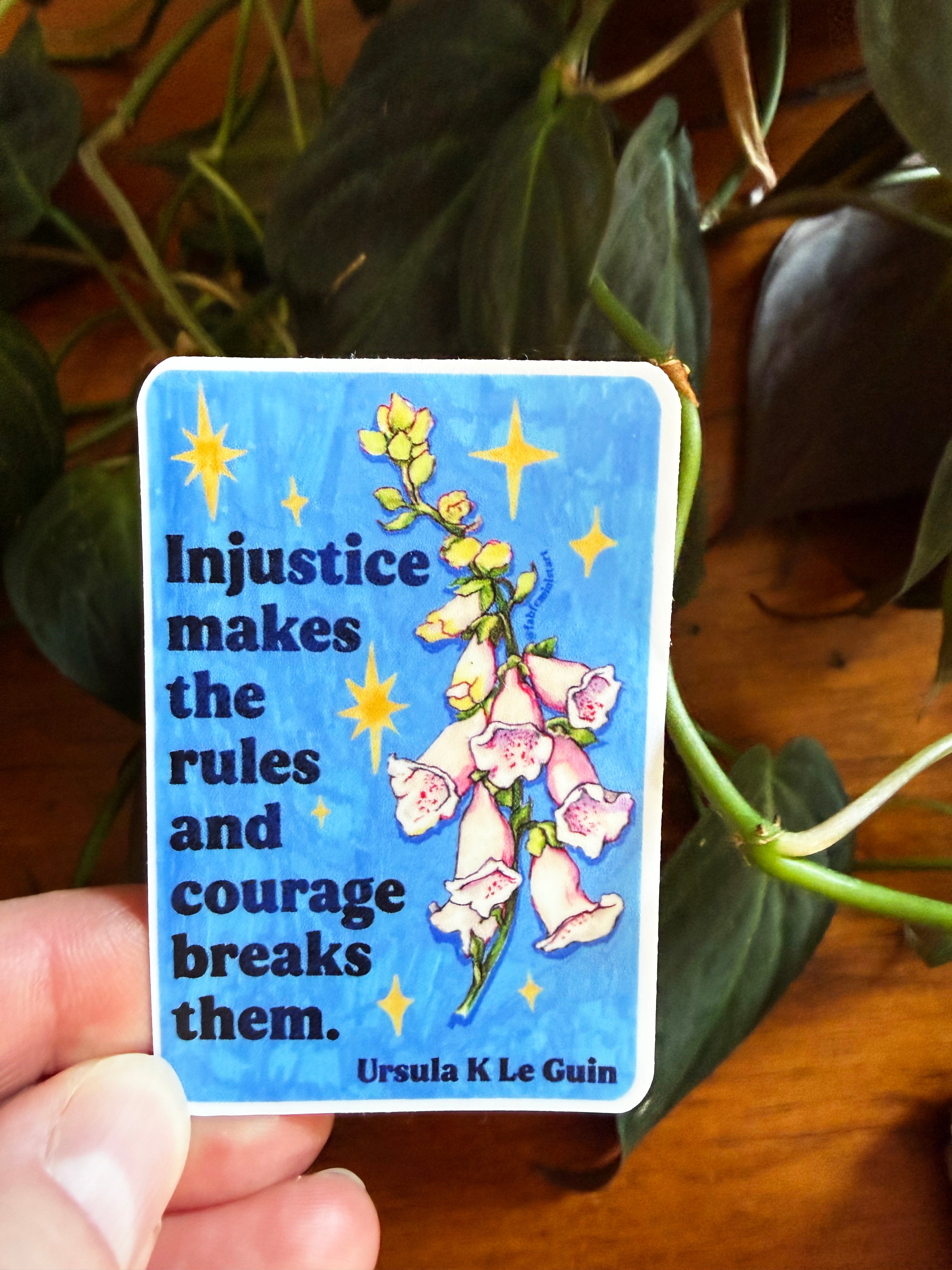 Injustice makes the rules Courage Breaks Them, Ursula K Le Guin: Femin ...